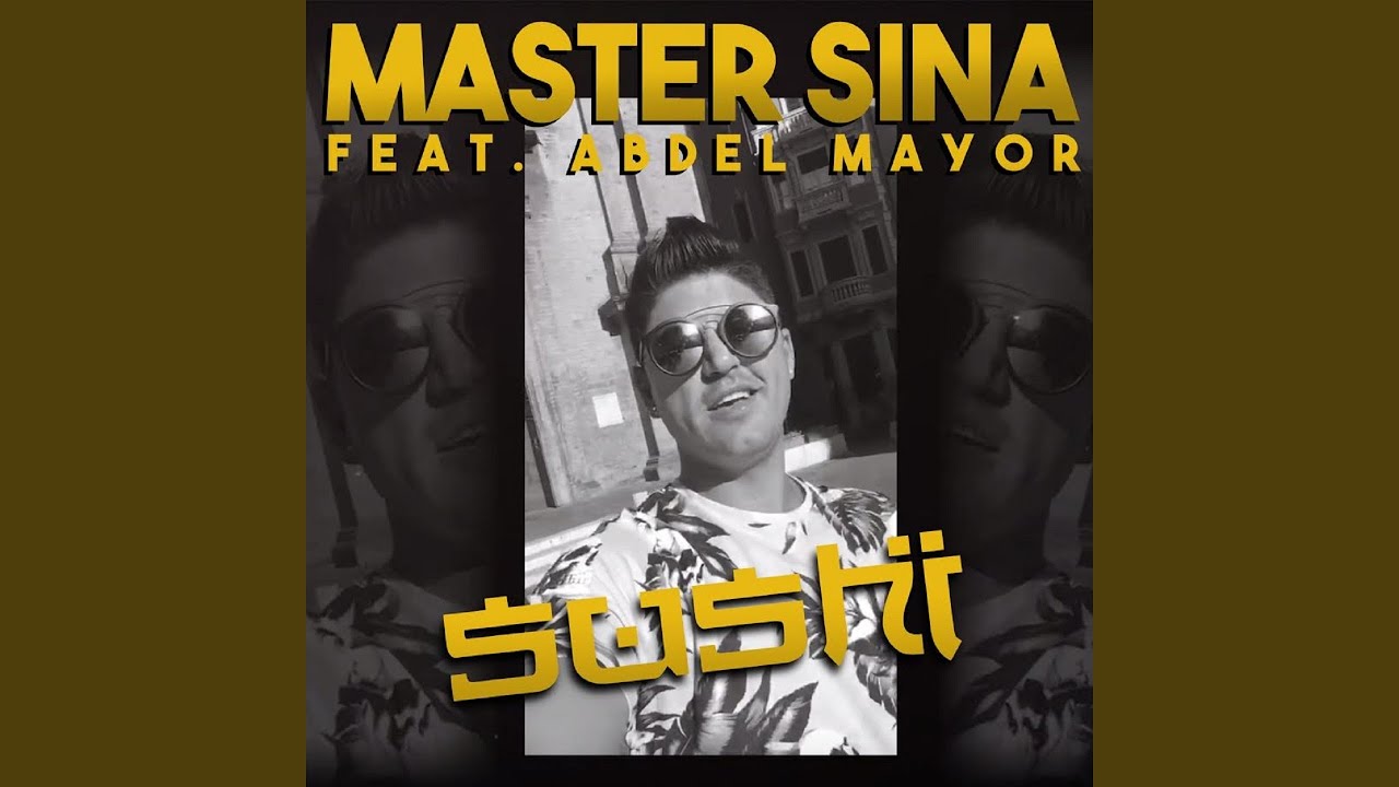 Master Sina feat Abdel Mayor - Sushi - PLANETE MAGHREB