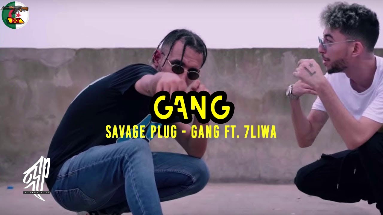 Savage Plug - GANG Ft 7LIWA - PLANETE MAGHREB