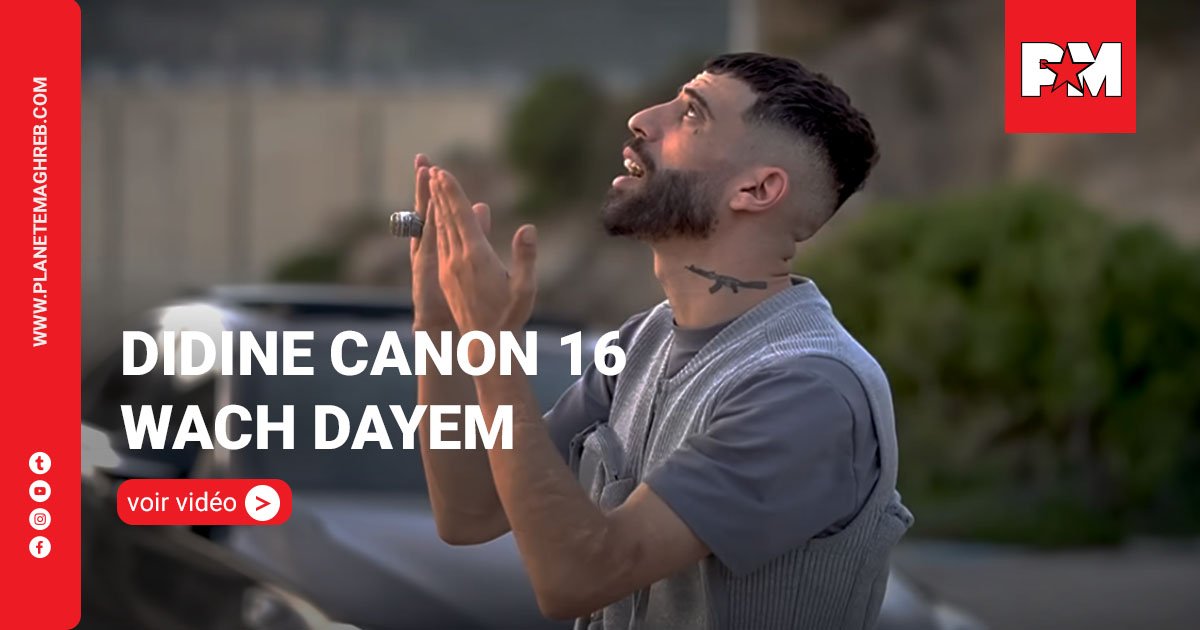 Didine Canon 16 - Wach Dayem (Music Video) - PLANETE MAGHREB