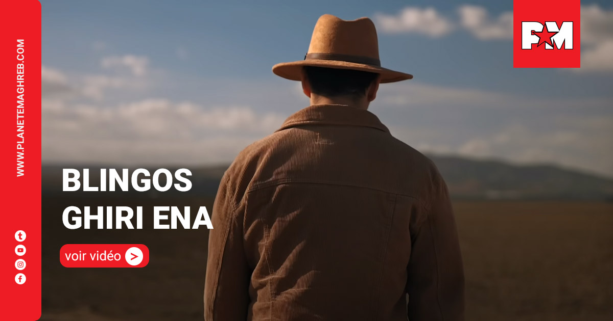 Blingos - Ghiri Ena - PLANETE MAGHREB