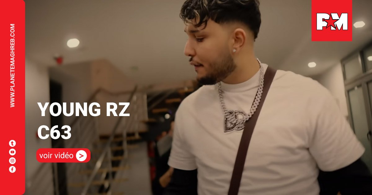Young RZ - C63 (Clip Officiel) - PLANETE MAGHREB