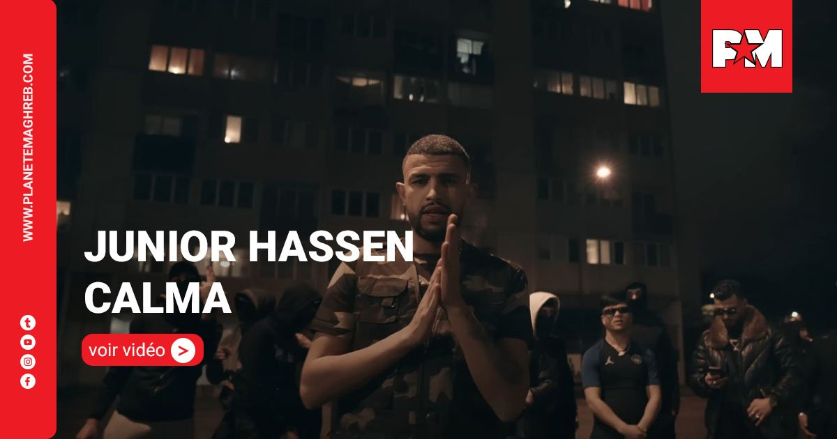 Junior Hassen - Calma - PLANETE MAGHREB