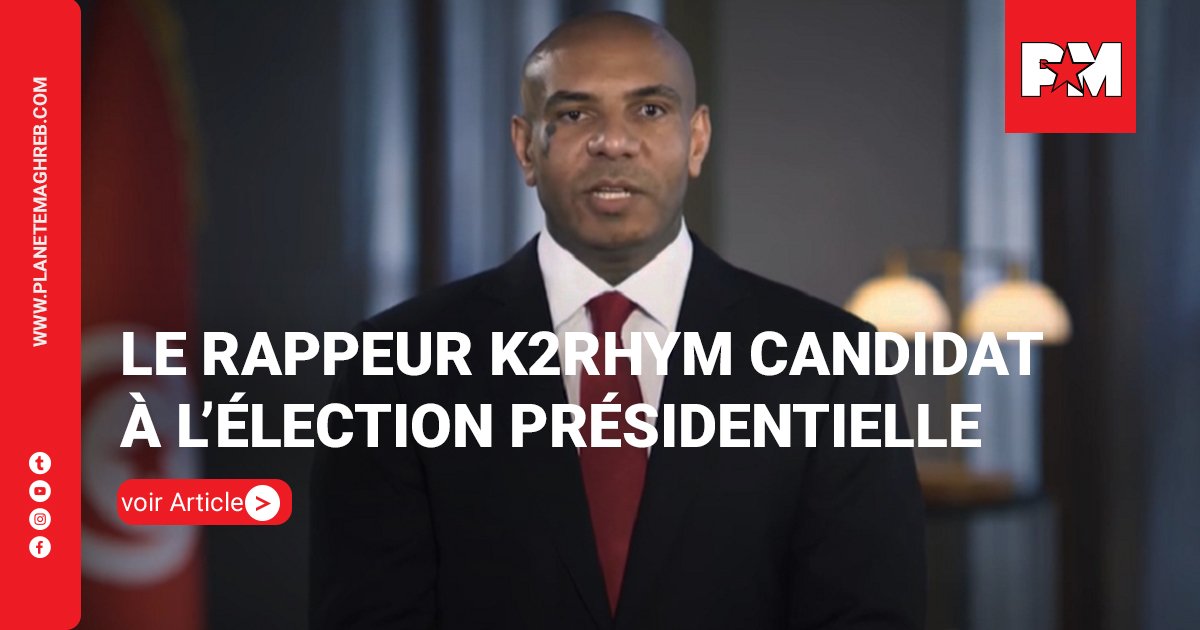 Le rappeur K2Rhym se lance dans la course présidentielle - PLANETE MAGHREB