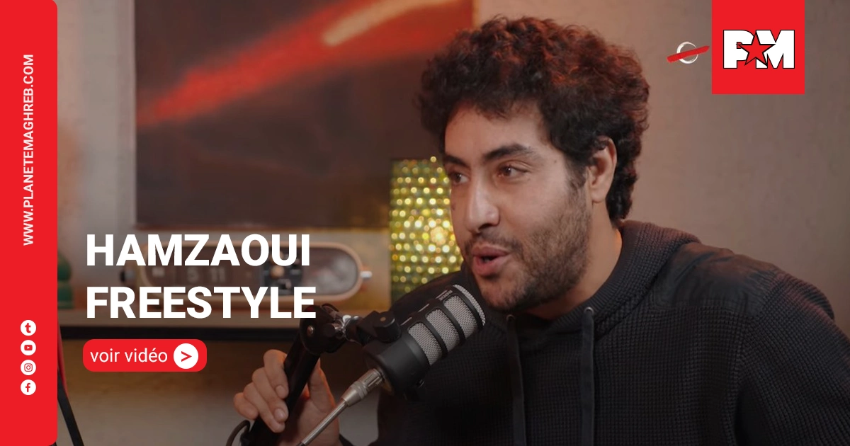 Hamzaoui | Freestyle - PLANETE MAGHREB