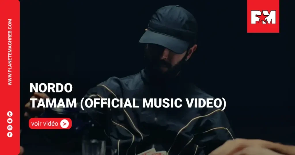 Nordo - Tamam (Official Music Video) - PLANETE MAGHREB